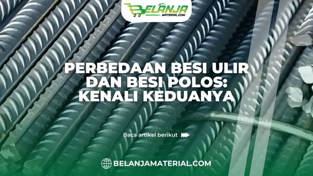 PERBEDAAN BESI ULIR DAN BESI POLOS: KENALI KEDUANYA - belanjamaterial