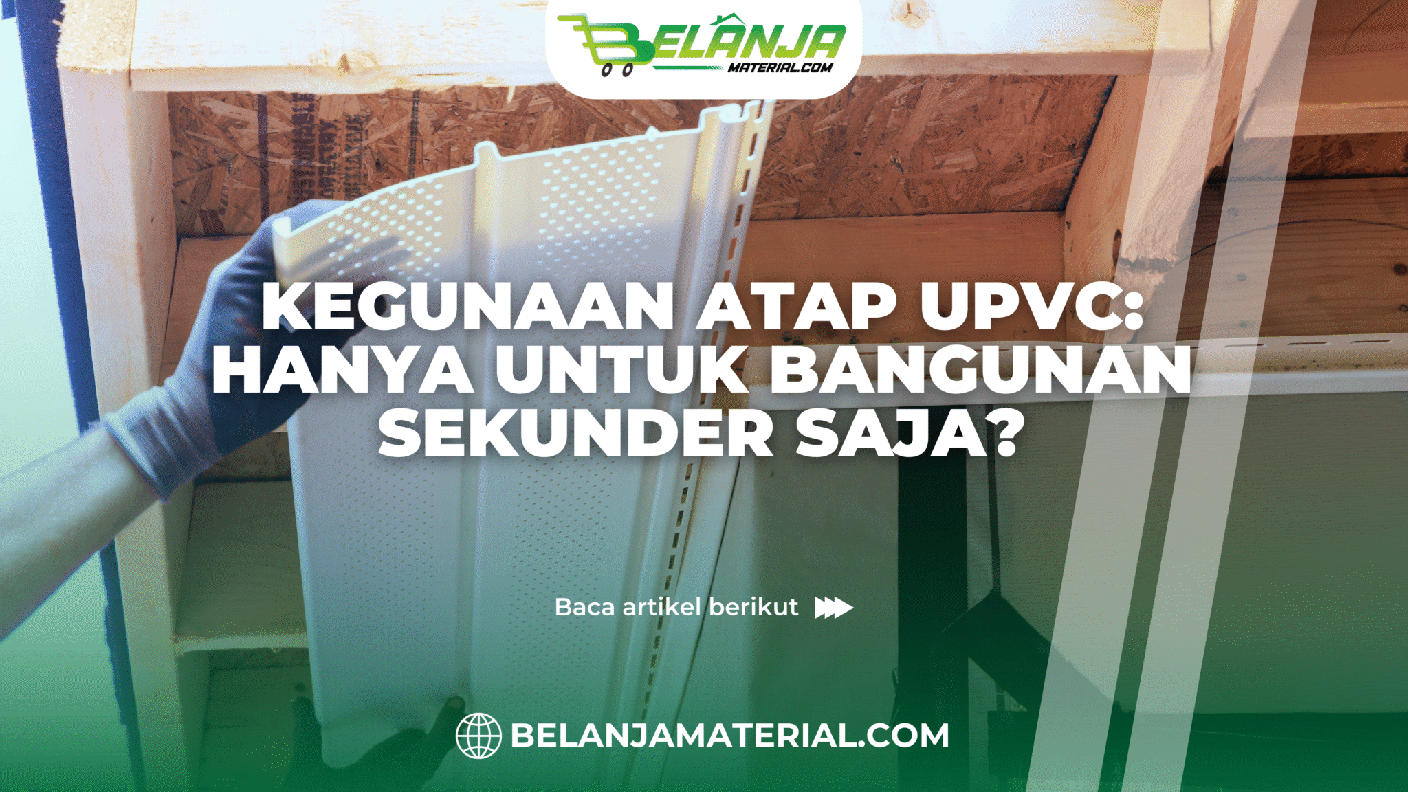 Kegunaan Atap UPVC: Hanya Untuk Bangunan Sekunder Saja? - belanjamaterial