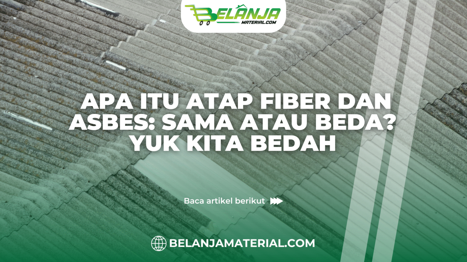 Apa Itu Atap Fiber dan Asbes: Sama atau Beda? Yuk Kita Bedah ...